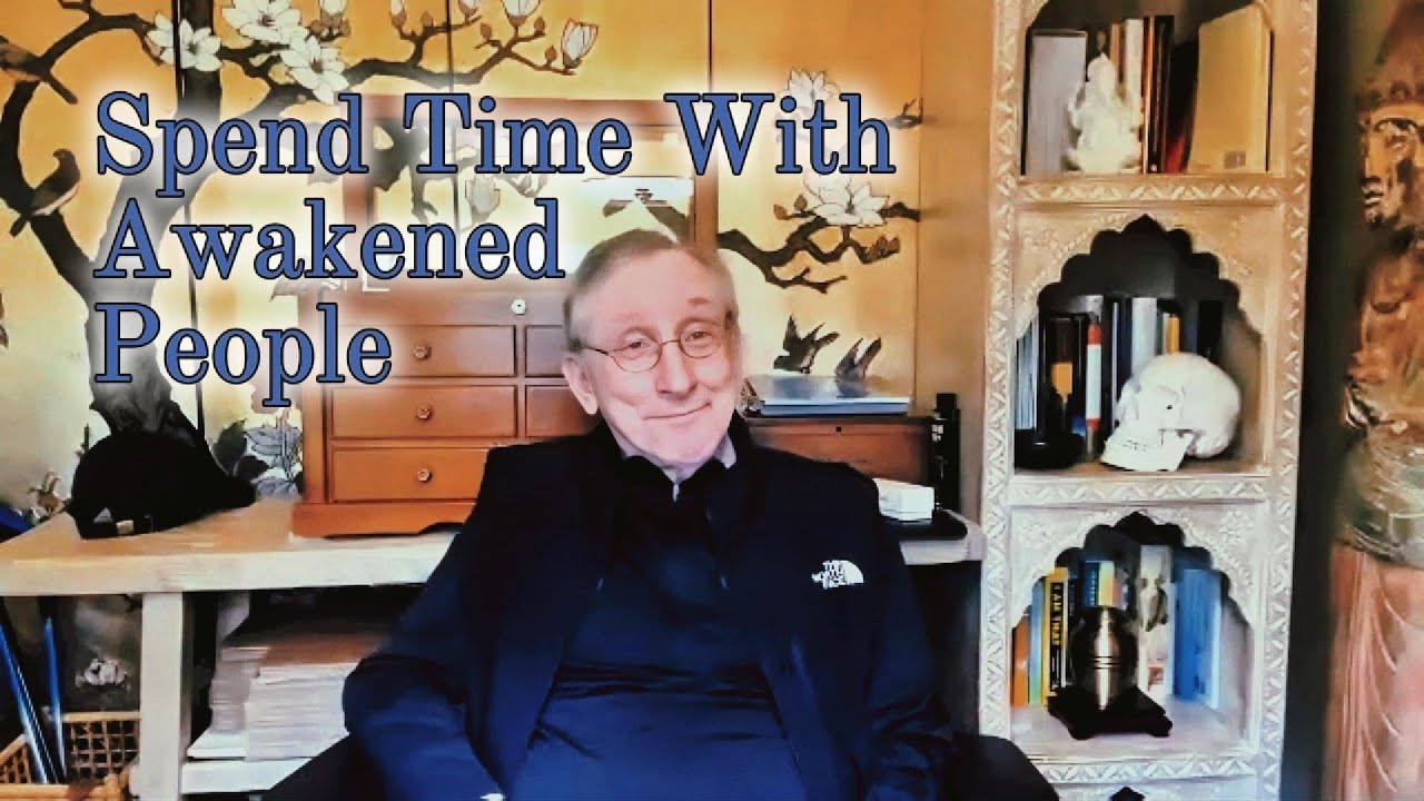 Spend Time With Awakened People #freddavis #nonduality #awakeness # ...