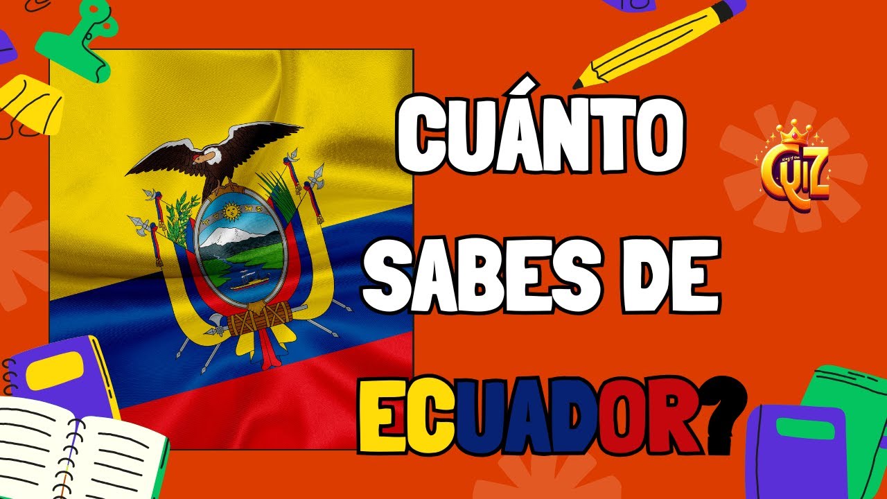 CUÁNTO sabes de ECUADOR? Test/Quiz/Trivia - YouTube