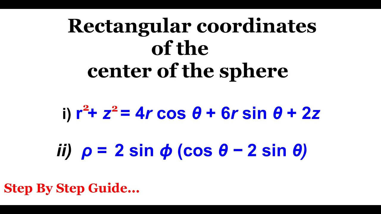 How To Find Rectangular Coordinates Of the Center of A Sphere? - YouTube