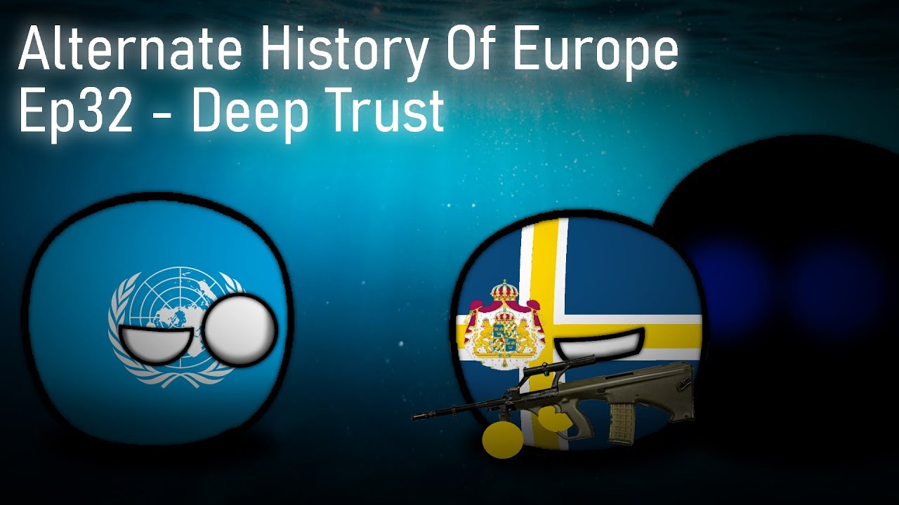 Alternate History Of Europe - Ep32 - Deep Trust (Read Description ...
