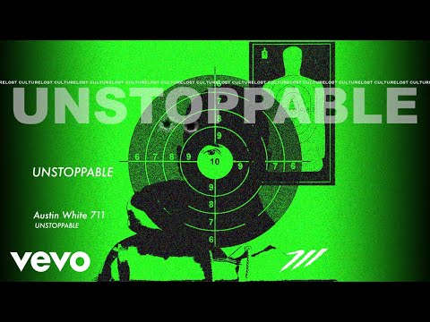 Austin White 711 - Unstoppable (Official Audio)