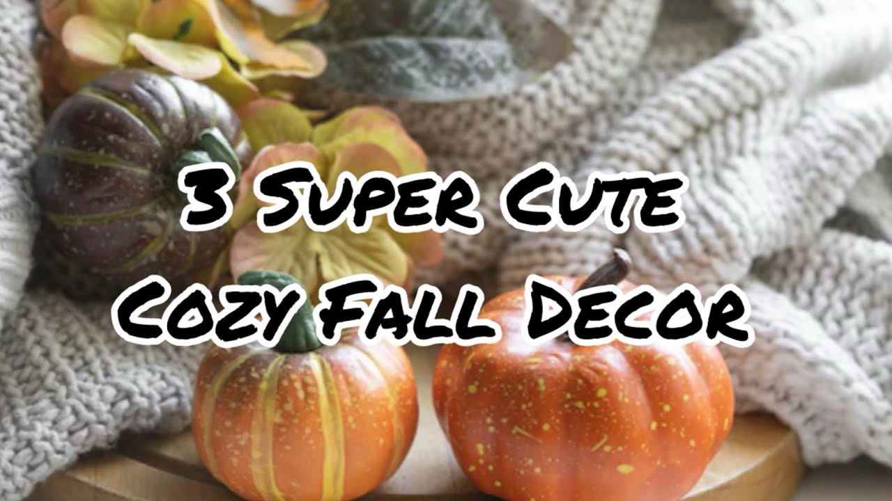 3 Super Cute Cozy Fall Decor - YouTube