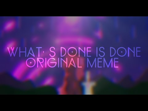 What's done is done Original meme (reupload) - YouTube