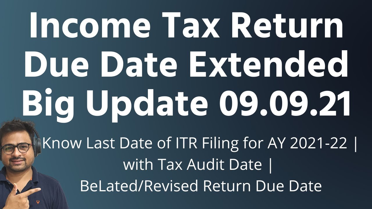 Income Tax Return Due Date Extended For AY 2021-22 | Income Tax Latest ...