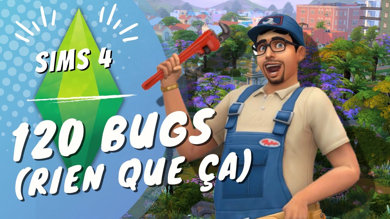 120 bugs résolus dans les sims 4 😍 en septembre - YouTube