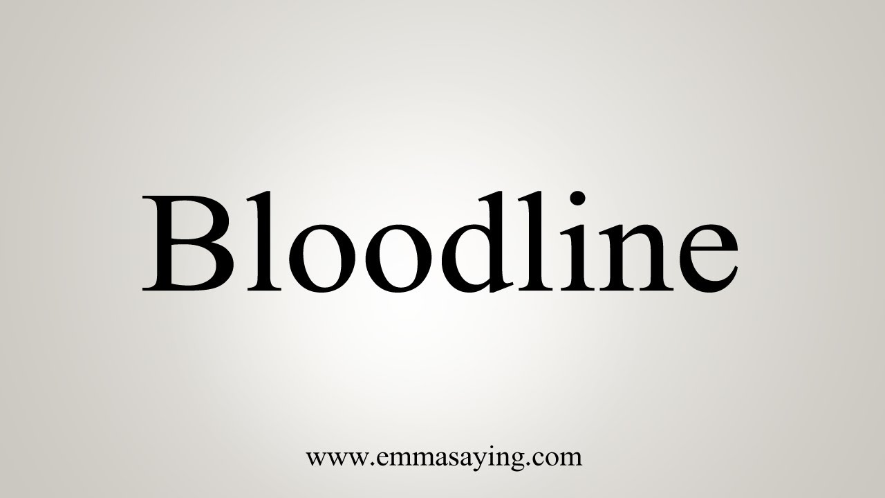 How To Say Bloodline - YouTube