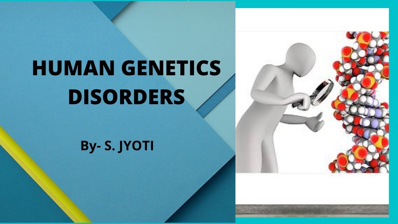 Human genetic disorder//class 12//CHSE- By: S. Jyoti - YouTube
