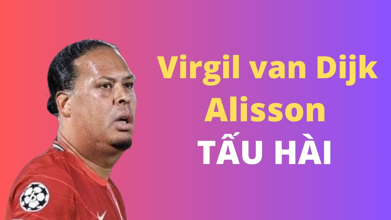 Virgil van Dijk và Alisson tấu hài giúp Arsenal dành chiến thắng - YouTube