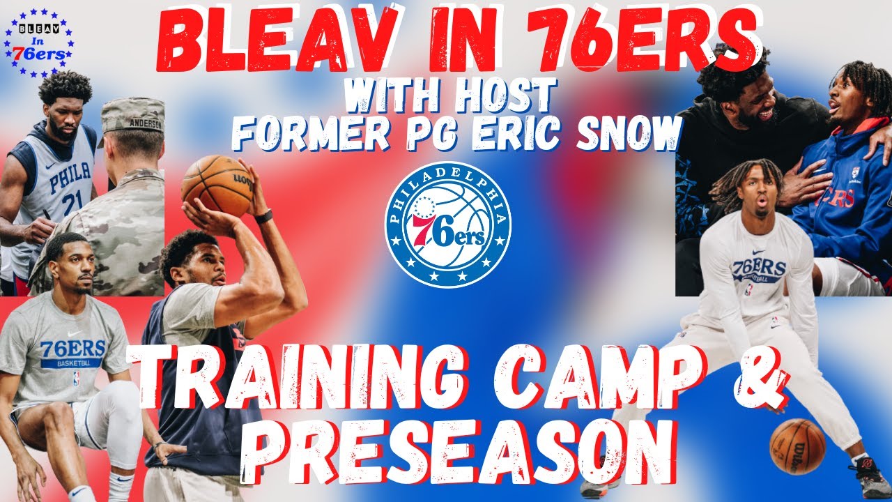 Bleav In 76ers – Ep. 36: 76ers Preseason Tips Off – Discussing All ...
