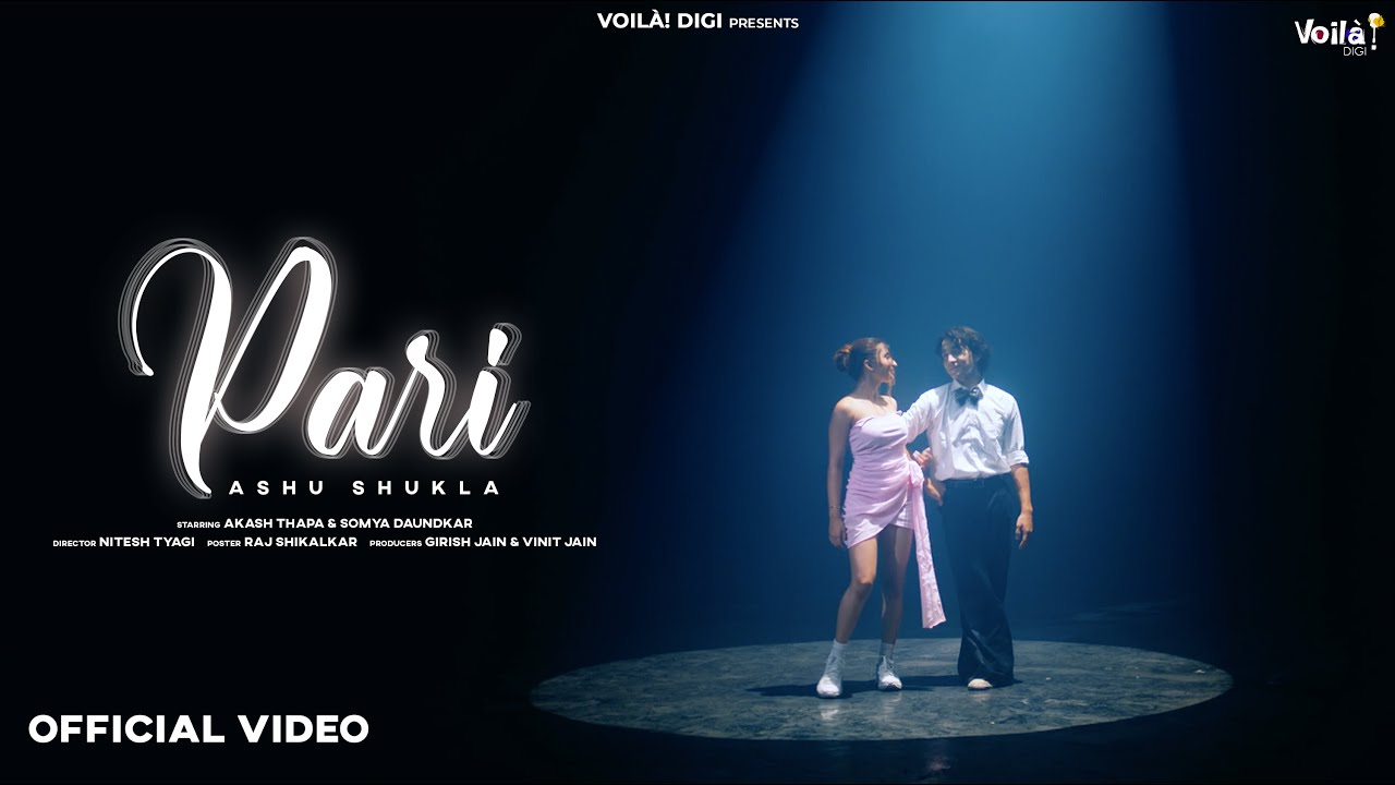 PARI: @AshuShukla ft Akash Thapa, Somya Daundkar | Indie Music ...