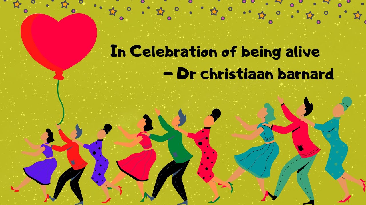 In Celebration of being alive by Dr Christiaan Barnard - YouTube