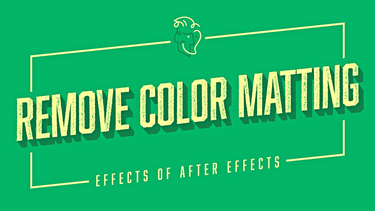 Remove Color Matting Effects Of After Effects YouTube Remove Color Matting Effects Of After Effects YouTube