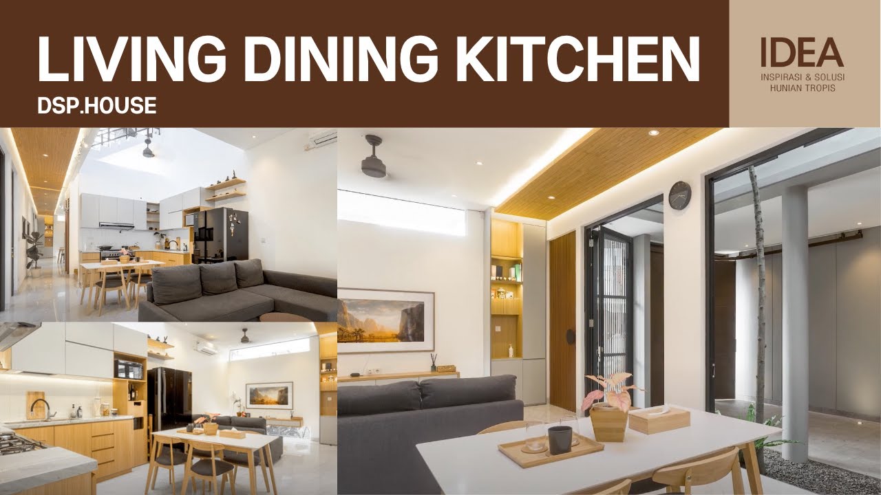 Konsep Terbuka Living Dining Kitchen di Rumah Tropis Modern | DSP.House ...