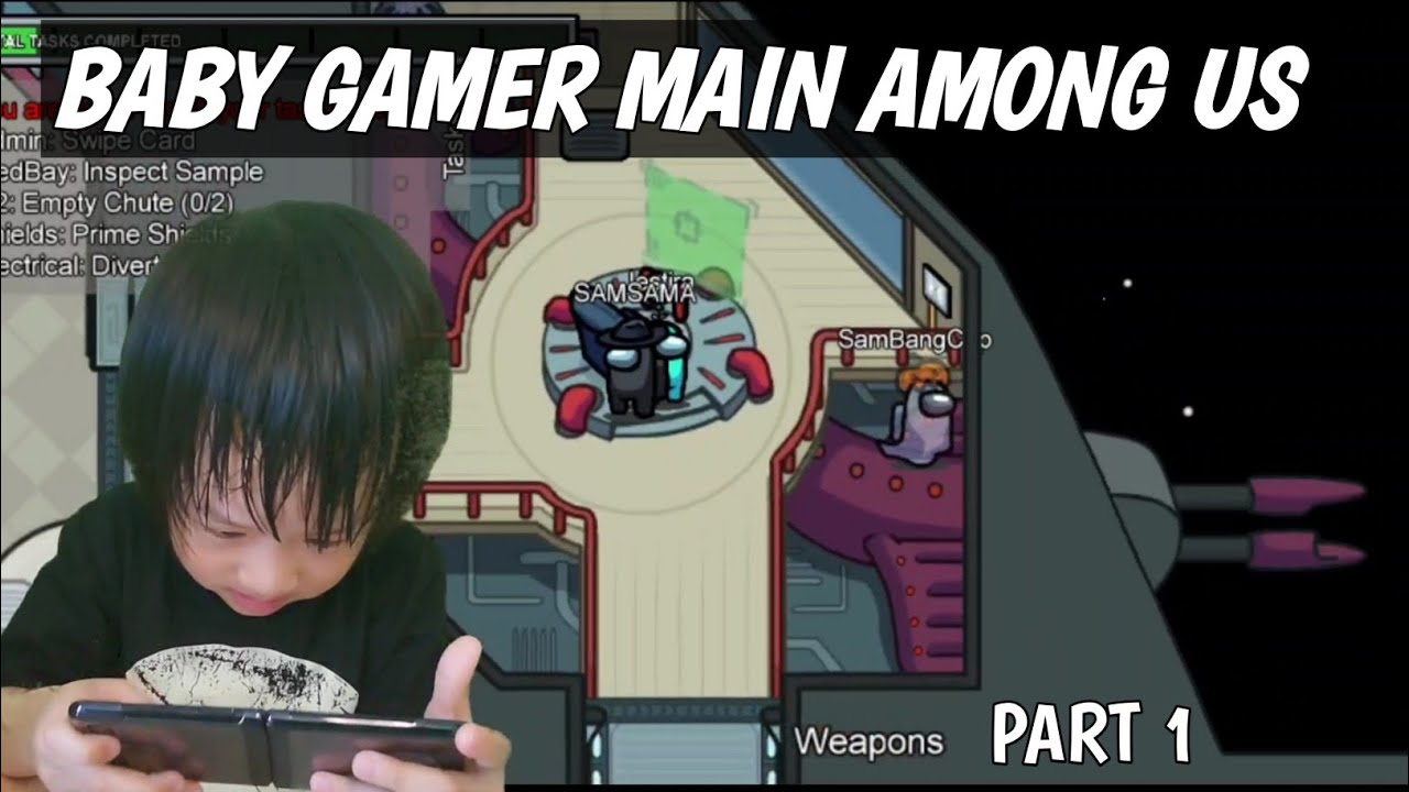 BABY GAMER MAIN AMONG US!!! PART 1 - YouTube