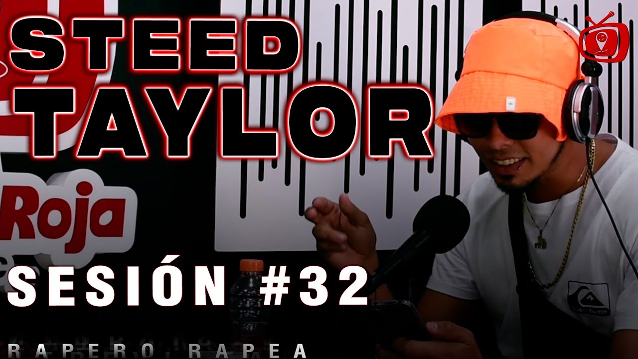 STEED TAYLOR - #RaperoRapea Sesión32 - YouTube