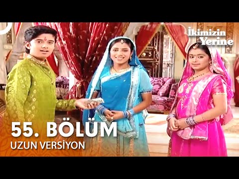 İkimizin Yerine Hint Dizisi 55. Bölüm (Uzun Versiyon)