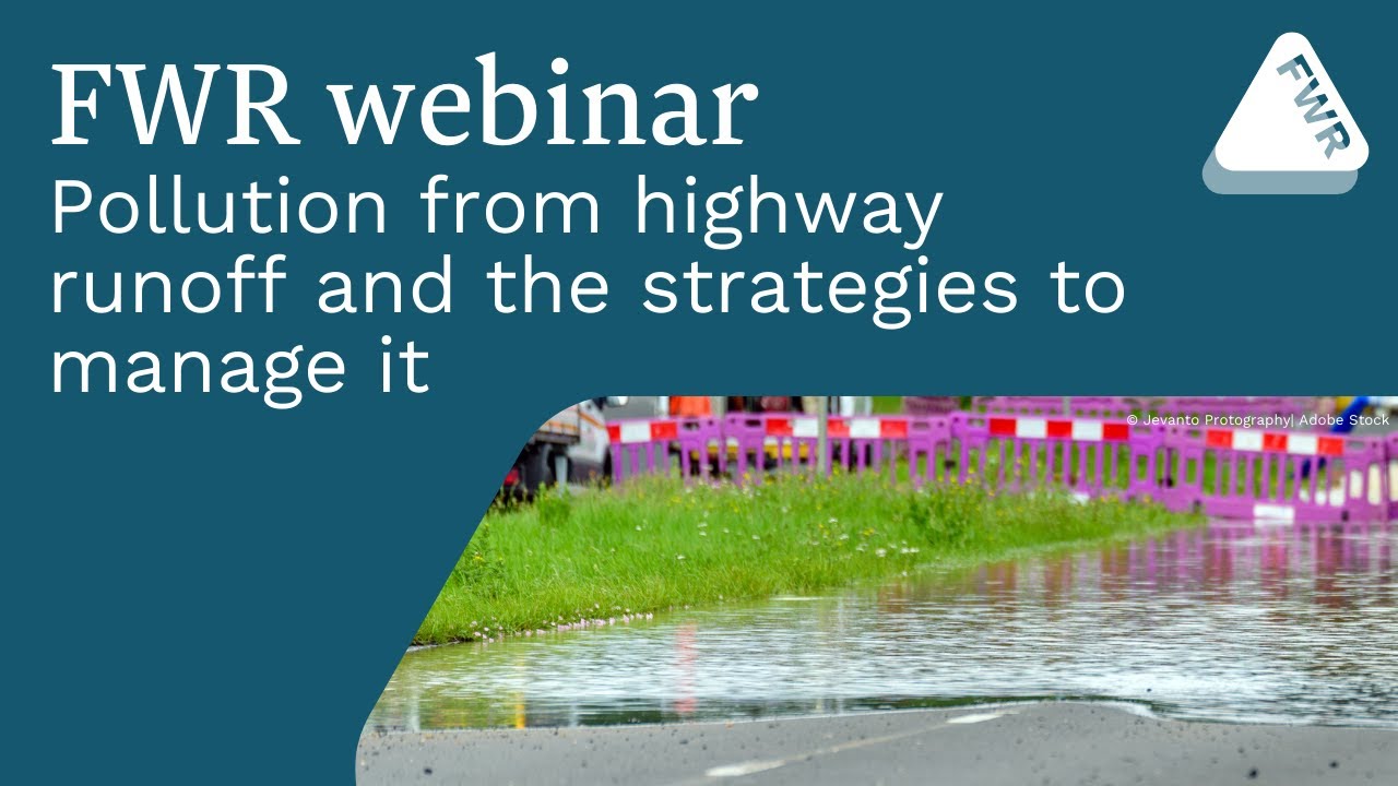 FWR webinar - Pollution from highway runoff and the strategies to ...
