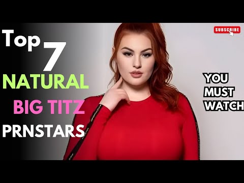 Top 7 Natural Big Titz Prnstars You MUST Watch