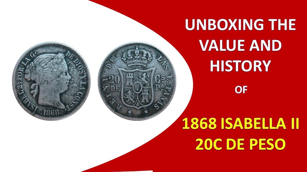 Coin Unboxing: Value and History of 1868 Isabella II 20c de Peso - YouTube