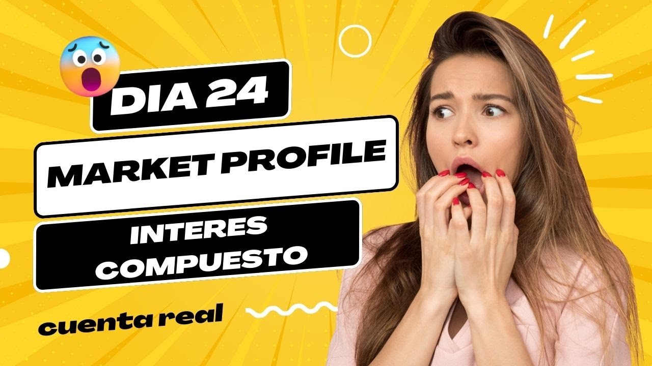 Dia 24 Cuenta Live con Market Profile e Interes Compuesto - YouTube