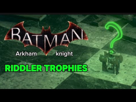 BATMAN ARKHAM KNIGHT RIDDLER TROPHIES LOCATION - YouTube