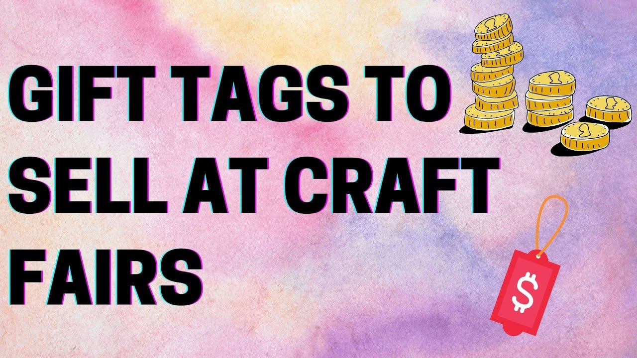 How To Make Gift Tags To Make And Sell For Craft Fairs YouTube how-to-make-gift-tags-to-make-and-sell-for-craft-fairs-youtube