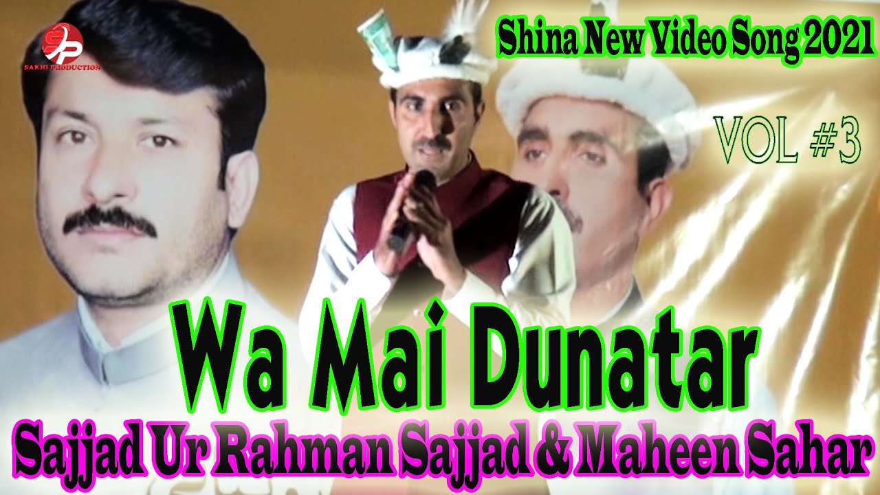 Sajjad Ur Rahman Sajjad & Maheen Sahar | Wa Mai Dunatar | Shina Video ...
