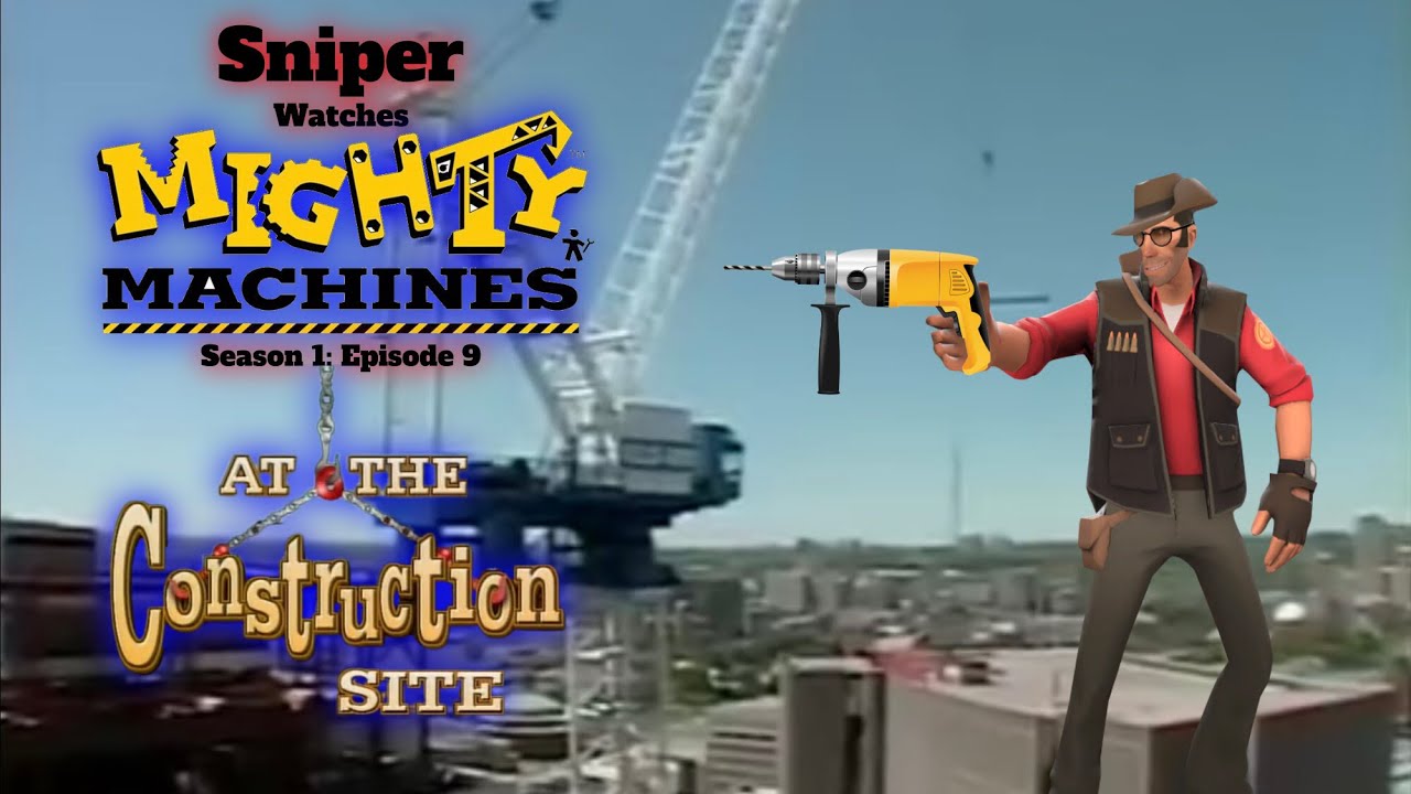 Sniper Watches Mighty Machines: Season 1: Episode 9: At The ...