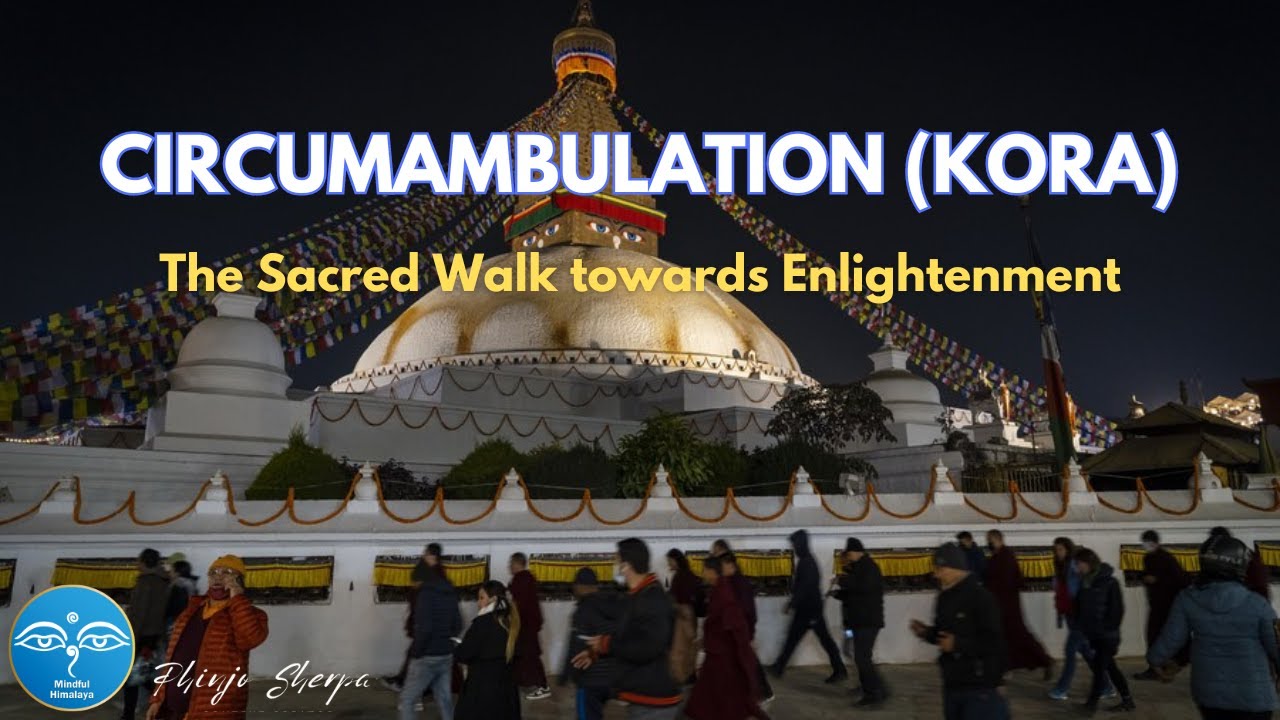 CIRCUMAMBULATION (KORA): Walking Towards Enlightenment - YouTube
