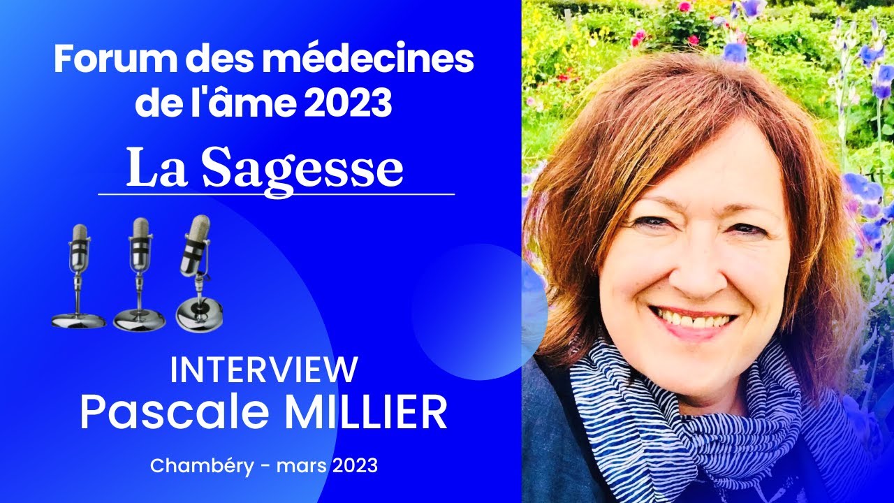 Interview de Pascale Millier - Conférencière au Forum des médecines de ...