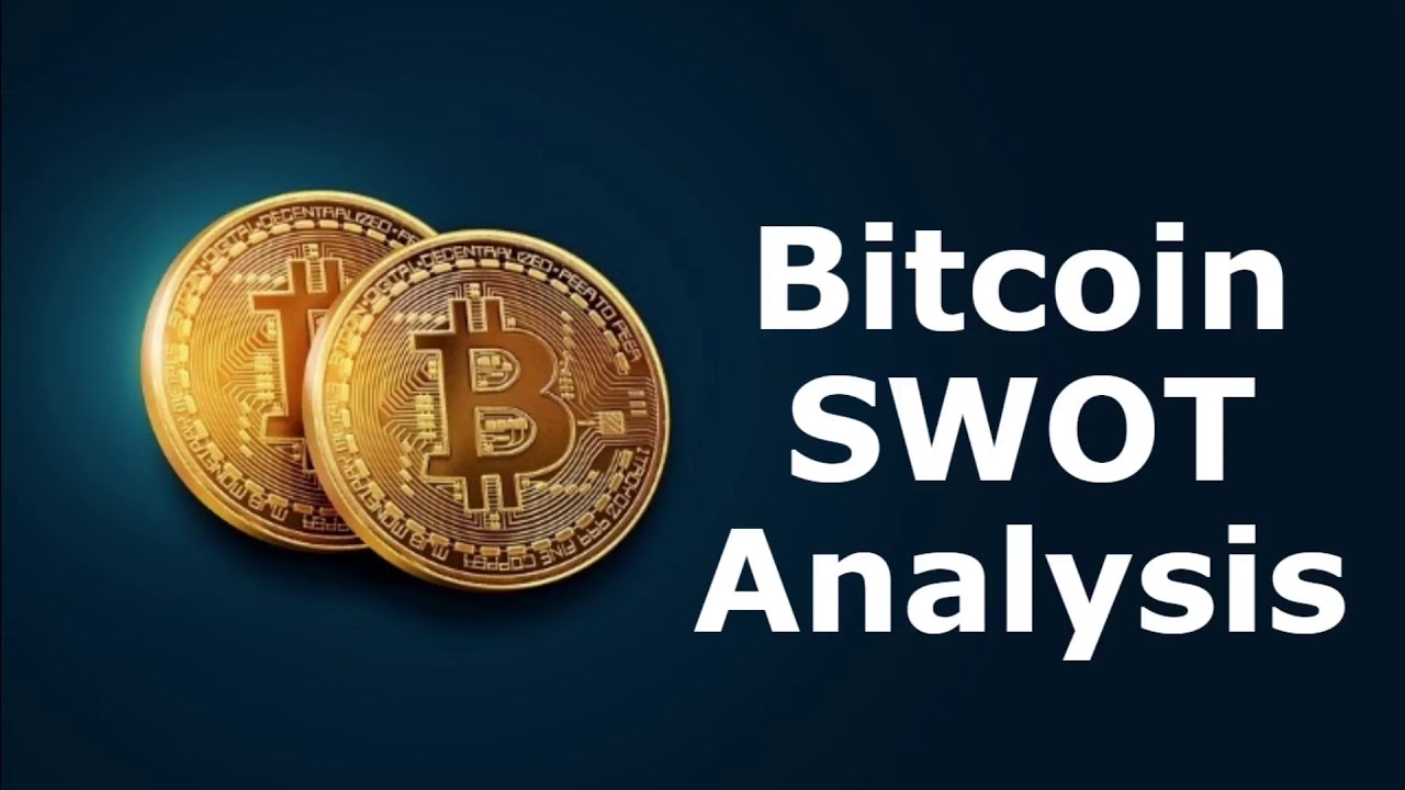 Bitcoin SWOT analysis - YouTube
