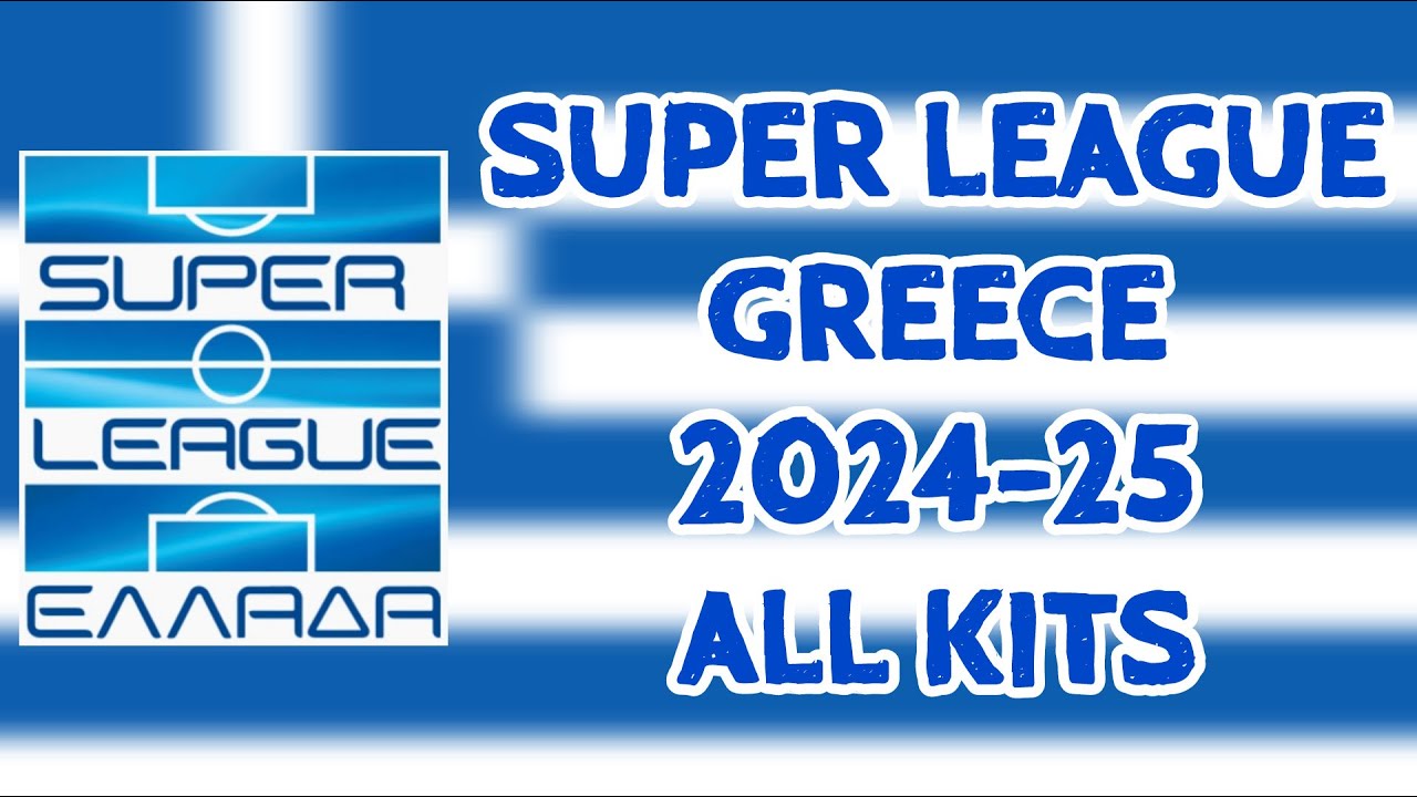Super League Greece 2024-25 Kits || Greek League 24-25 All Jersey's ...