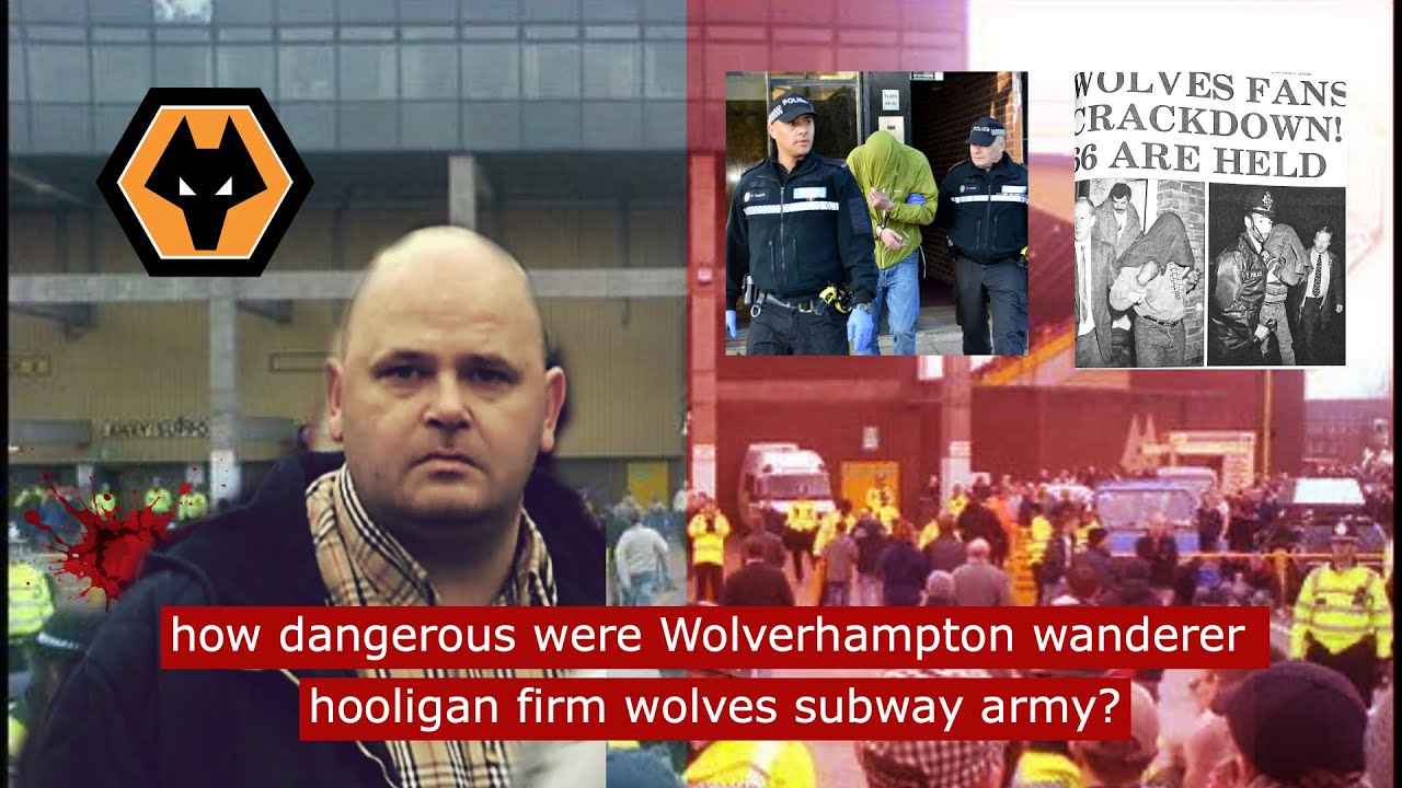 how dangerous and feared were Wolverhampton wanderers hooligan firm ...