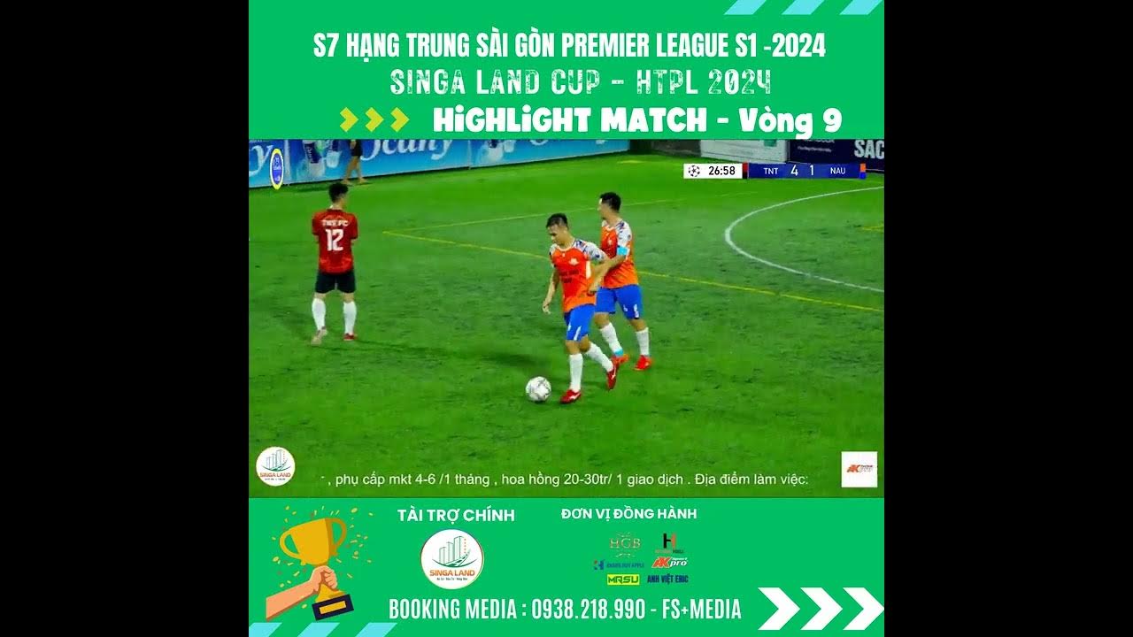 #highlight: TNT FC FC 🆚 NẪU FC FC | VÒNG 9 - YouTube