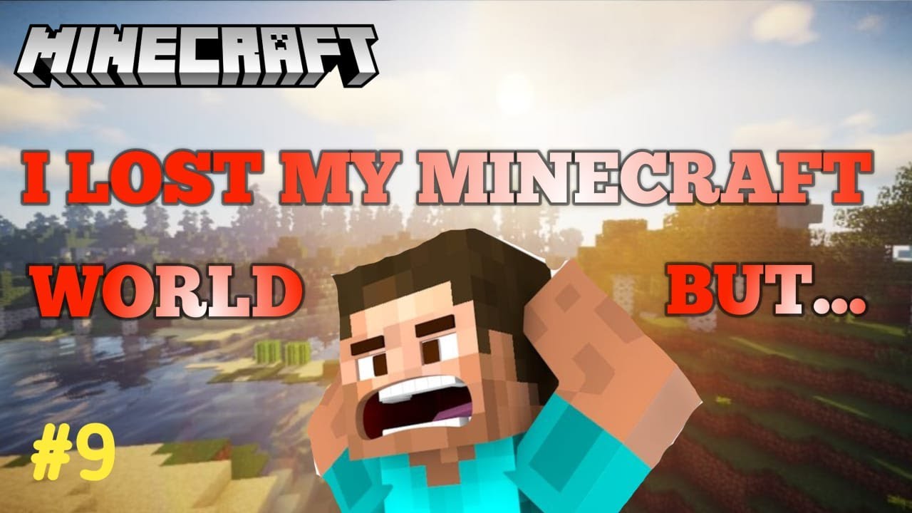 I LOST MY MINECRAFT WORLD BUT... | MINECRAFT #9 - YouTube