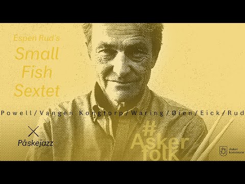 Espen Rud’s Small Fish Sextet // Asker kulturhus 4.4.21