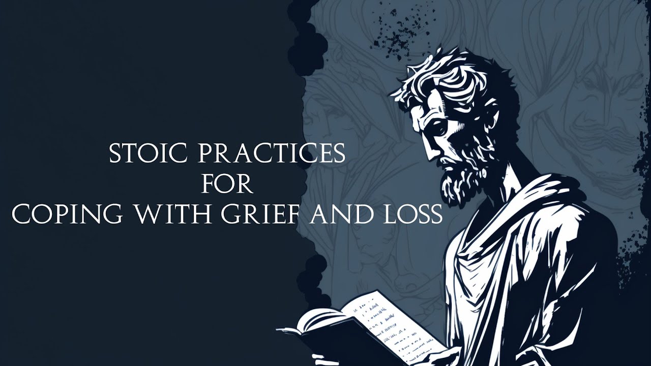 Stoic Practices for Coping with Grief and Loss - YouTube