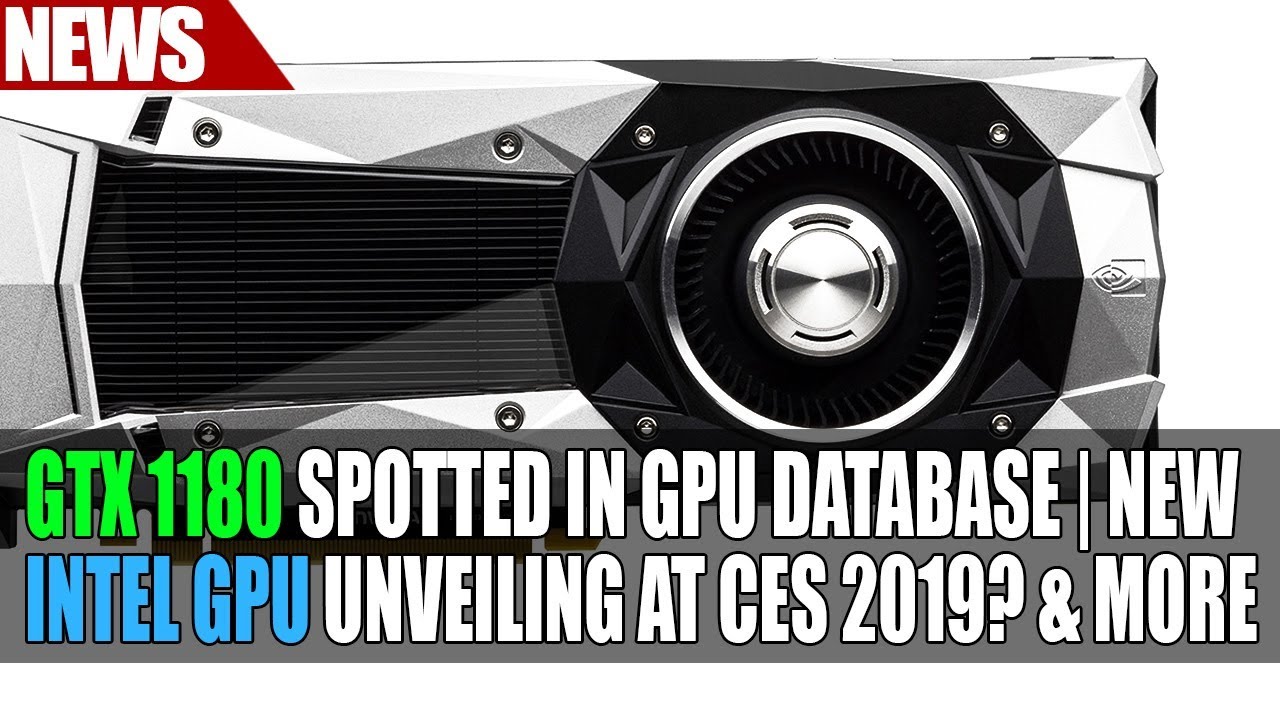 Nvidia GTX 1180 Spotted in GPU Database | New Intel GPU Unveiling at ...