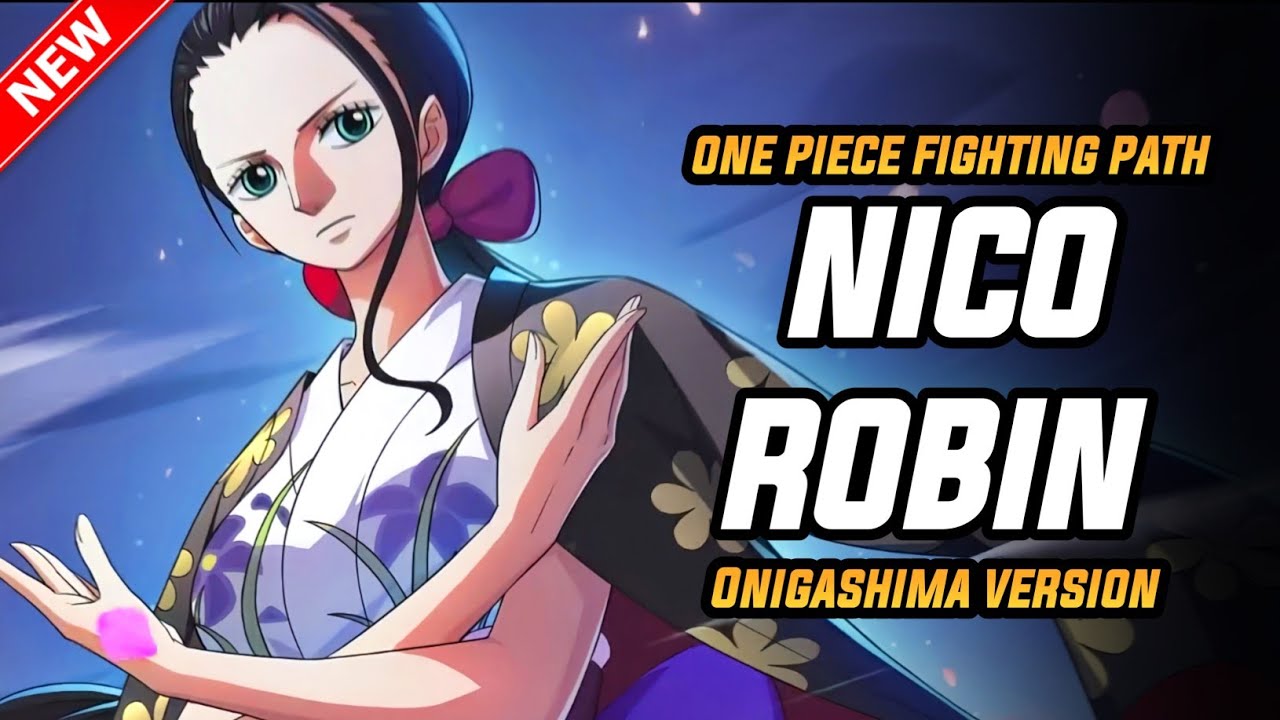 🔥 New Nico Robin Onigashima Official Trailer • One Piece Fighting Path ...