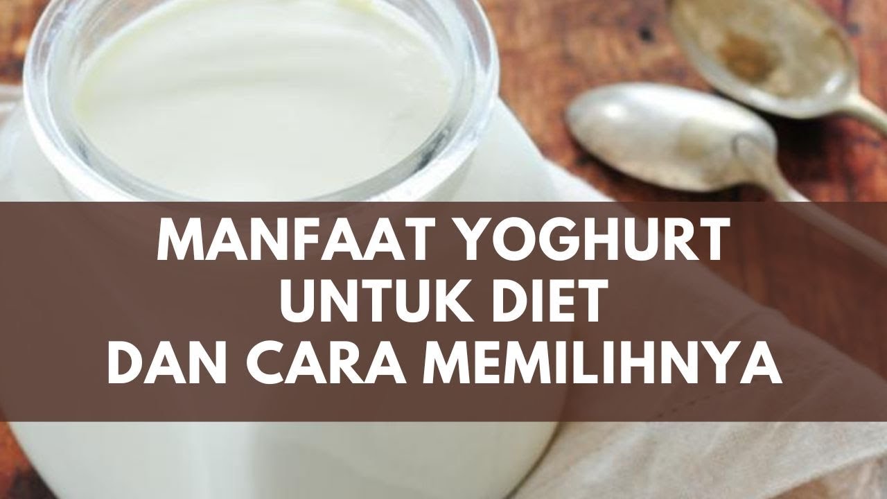 MANFAAT YOGURT UNTUK KESEHATAN YANG JARANG DIKETAHUI - SALAH SATUNYA ...