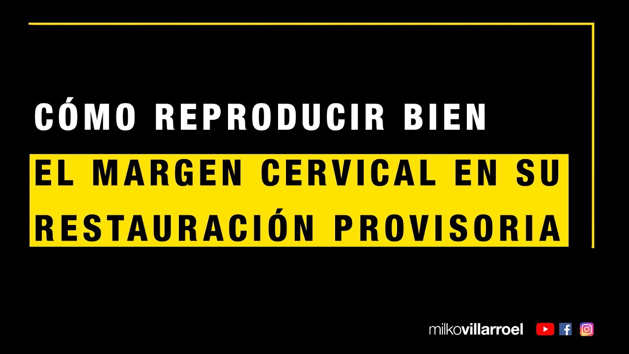 Cómo reproducir bien el margen cervical en su restauración provisoria ...