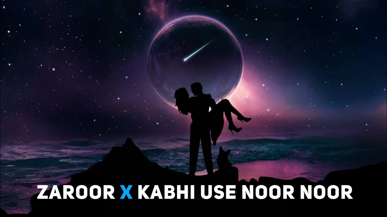 Zaroor X Kabhi Use Noor Noor Kehta Hu | Zaroor X Ishq Di Baajiyaan Full ...