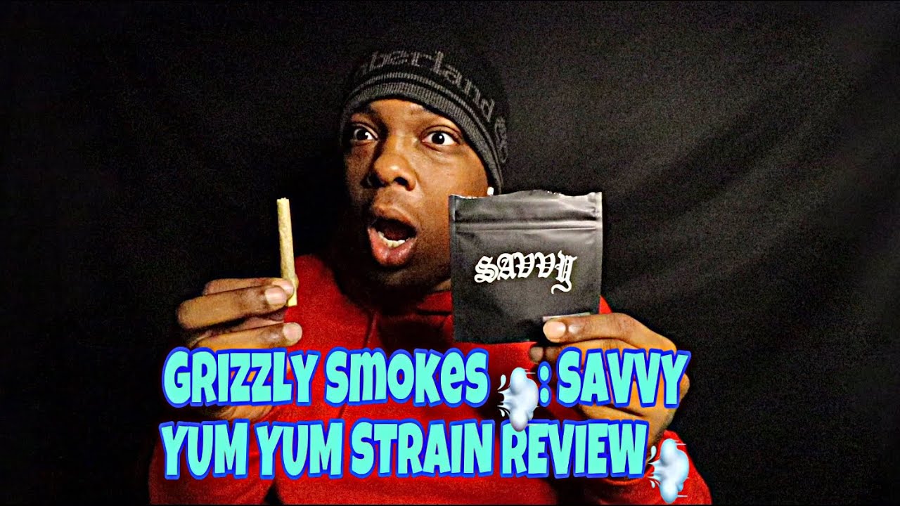 Grizzly Smokes 💨: SAVVY YUM YUM STRAIN REVIEW💨 - YouTube