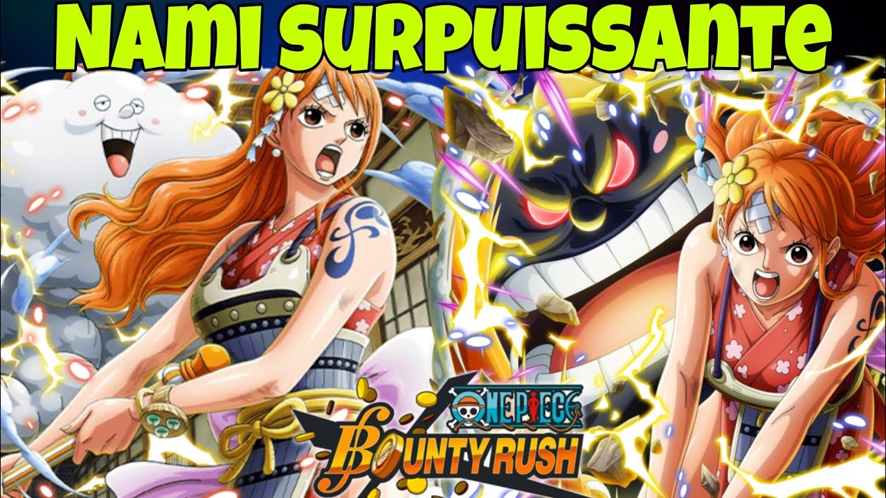 NAMI ONI EST BEAUCOUP TROP PUISSANTE ?!! One Piece Bounty Rush / Opbr ...