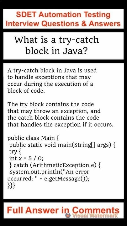 Java What Is A Try Catch Block In Java Sdet Automation Testing Interview Questions And Answers