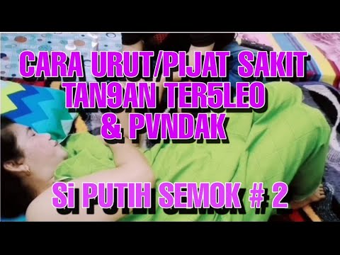 CARA URUT/PIJAT TAN9AN TERSL3O & PVNDAK.Si PUTIH SEMOK #2