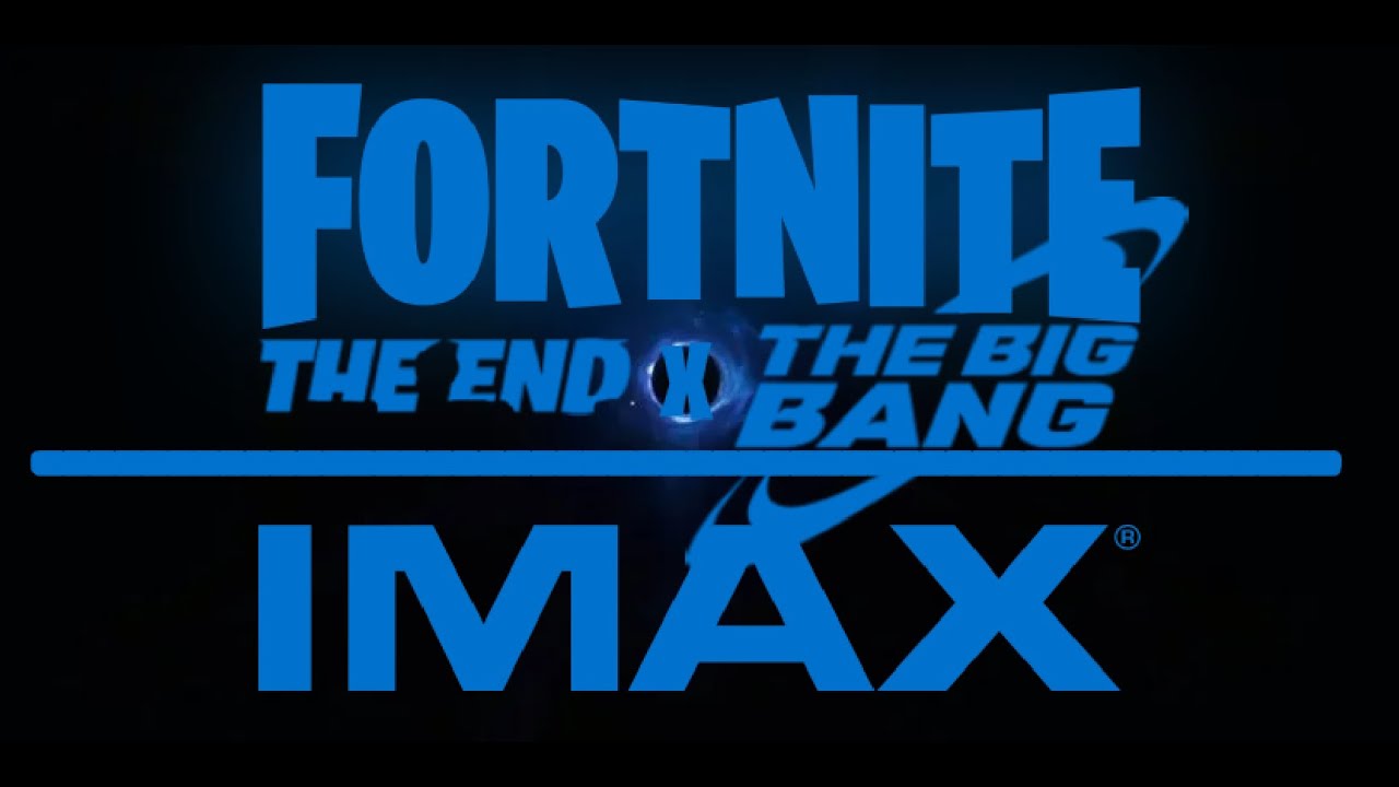 Fortnite: The End x The Big Bang Event | IMAX EDITION VOL. - YouTube