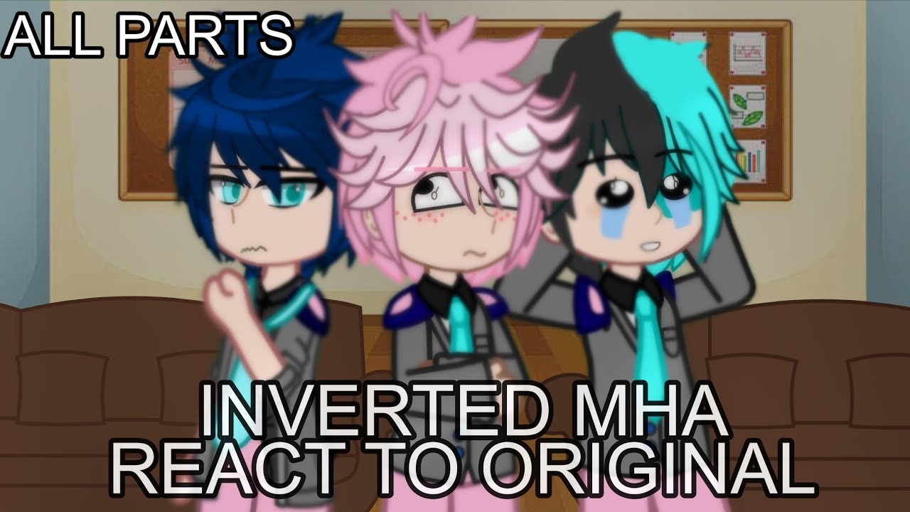 Inverted MHA react to original | ALL PARTS | no ships | mha/bnha - YouTube