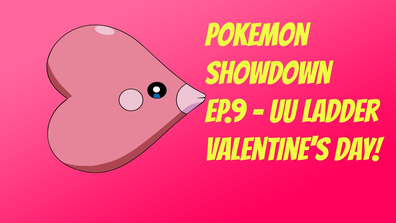 Pokemon Showdown Ep 9 - UU Ladder- VALENTINES DAY - YouTube