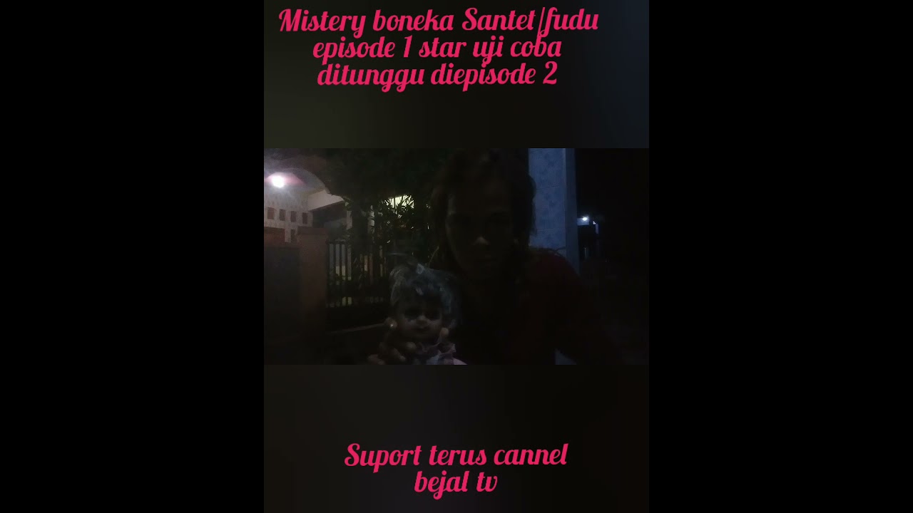 Mistery Boneka Santet/fudu Trailer Episode 1 bareng Kibejal mahesa ...